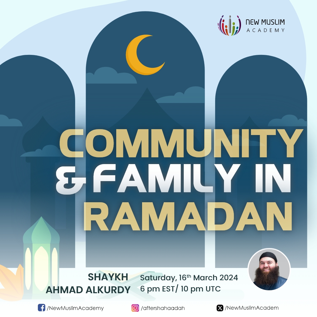 Community & Family in Ramadan - New Muslim Academy